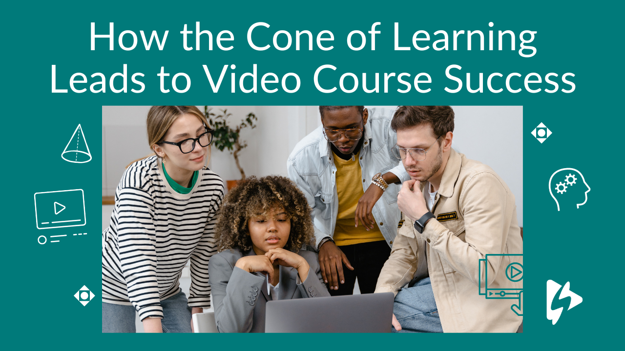 How The Cone Of Learning Leads To Video Course Success - Spotlightr
