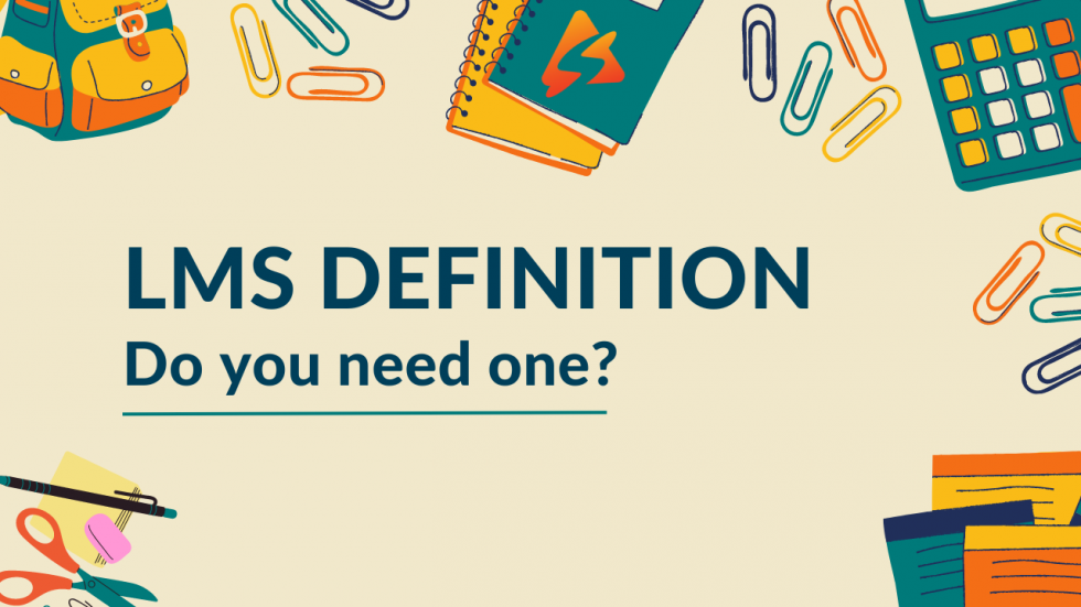 This LMS Definition Will Help You Decide If You Need One - Spotlightr